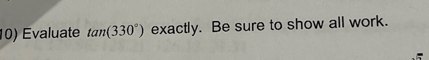 Solved Evaluate tan(330°) ﻿exactly. Be sure to show all | Chegg.com