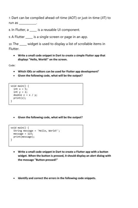 Solved 7. Dart can be compiled ahead-of-time (AOT) or | Chegg.com