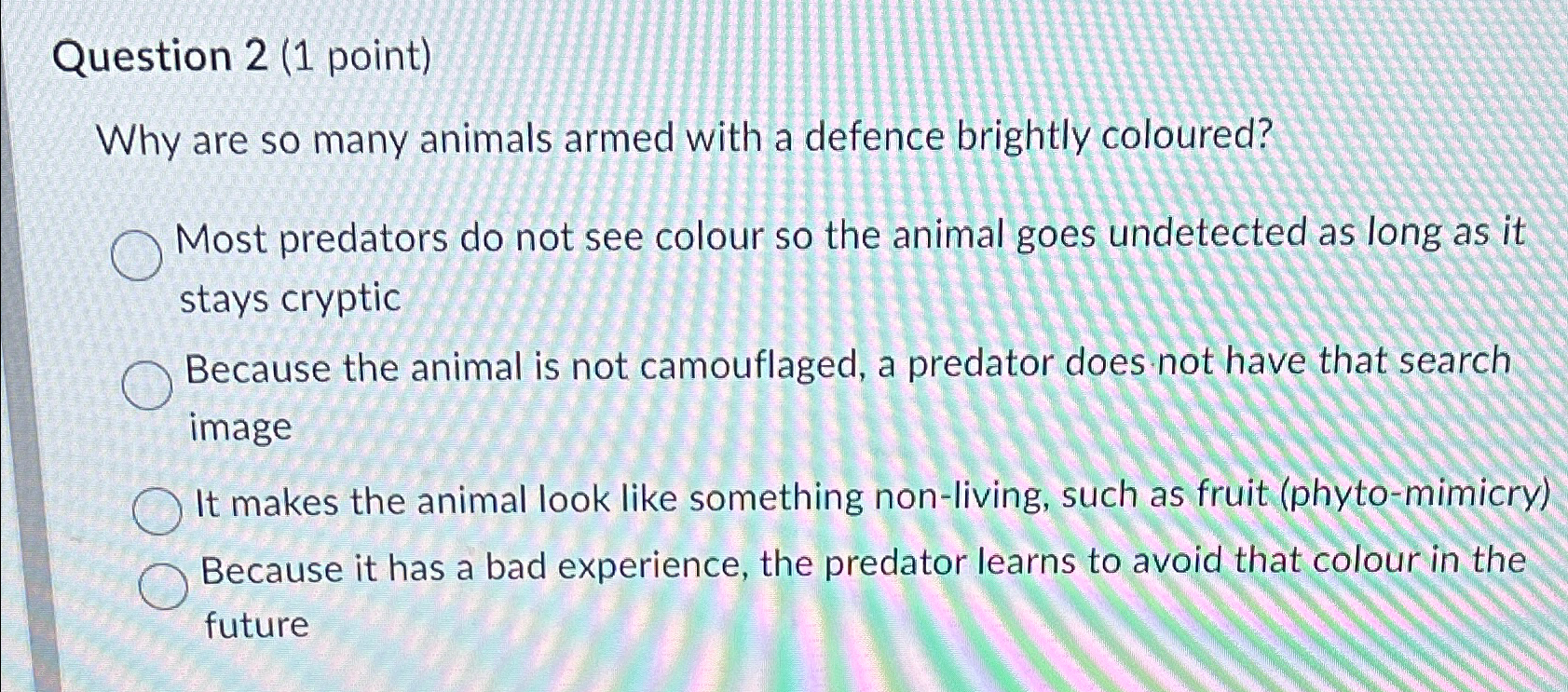 Solved Question 2 (1 ﻿point)Why are so many animals armed | Chegg.com
