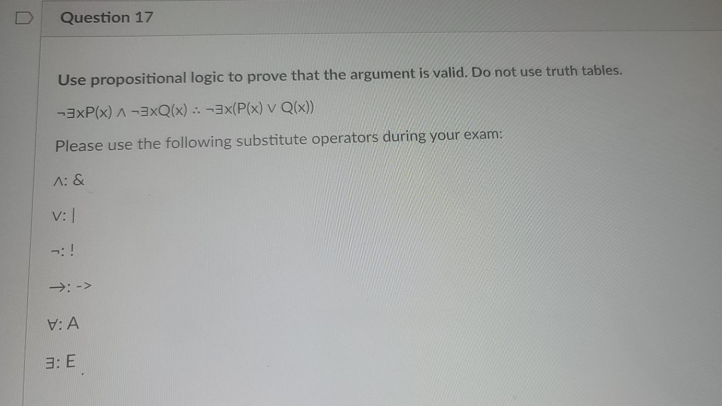 Solved D Question 17 Use propositional logic to prove that | Chegg.com