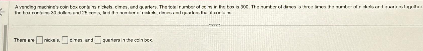 Solved A vending machine's coin box contains nickels, dimes, | Chegg.com