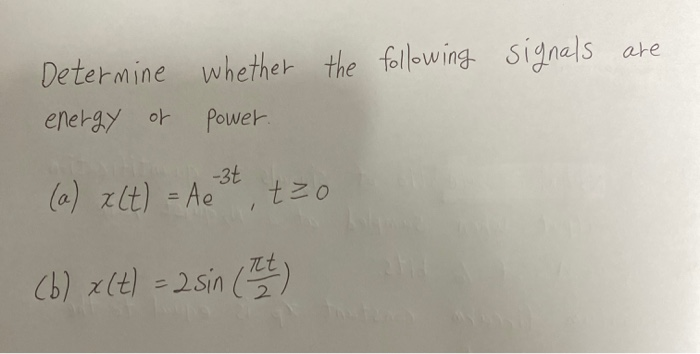 Solved Determine whether the following signals are energy of | Chegg.com