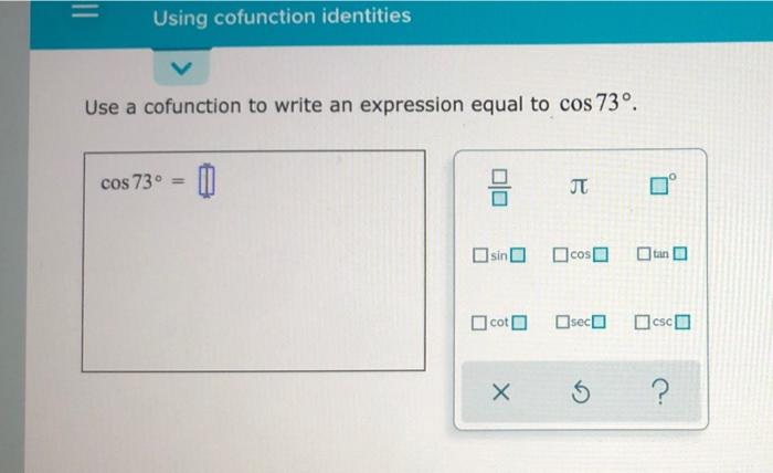 Solved = Using cofunction identities Use a cofunction to | Chegg.com