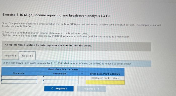 Solved Exercise 5-10 (Algo) Income reporting and break-even | Chegg.com