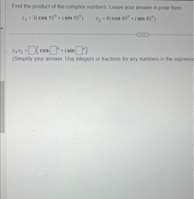 Solved Find the product of the complex numbers. Leave your | Chegg.com