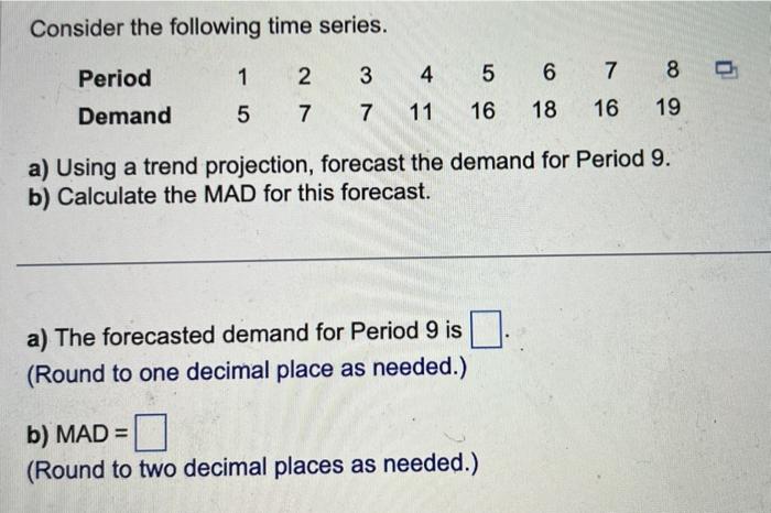 Solved Consider the following time series. a) Using a trend | Chegg.com