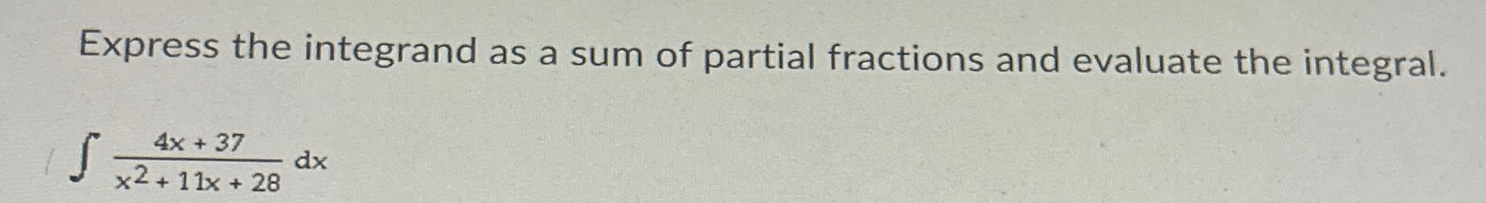 Solved Express the integrand as a sum of partial fractions | Chegg.com