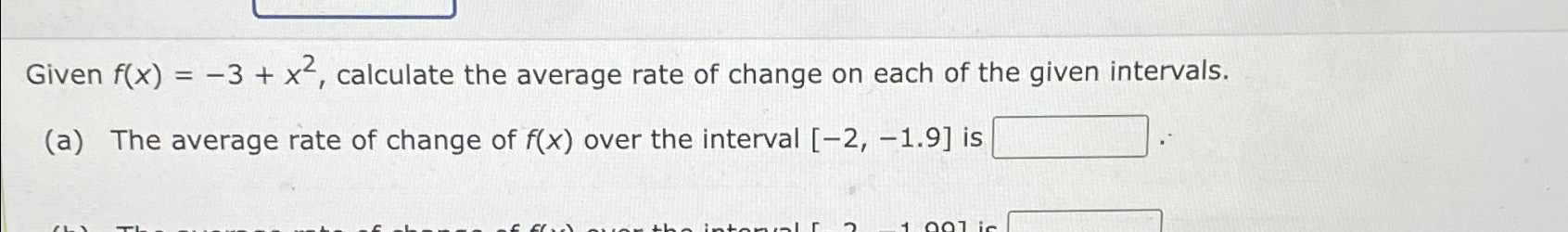 Solved Given f(x)=-3+x2, ﻿calculate the average rate of | Chegg.com
