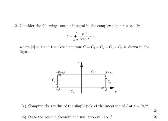 Solved 2. Consider the following contour integral in the | Chegg.com