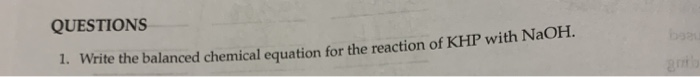 Solved QUESTIONS 1. Write the balanced chemical equation for | Chegg.com