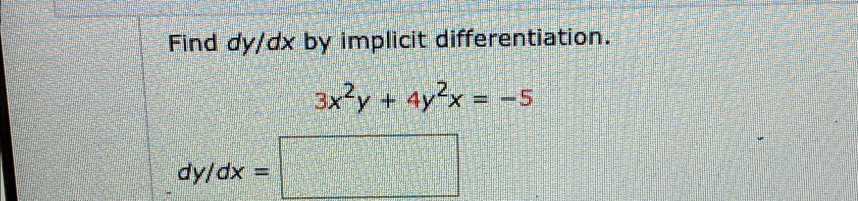Solved Find dydx ﻿by implicit | Chegg.com