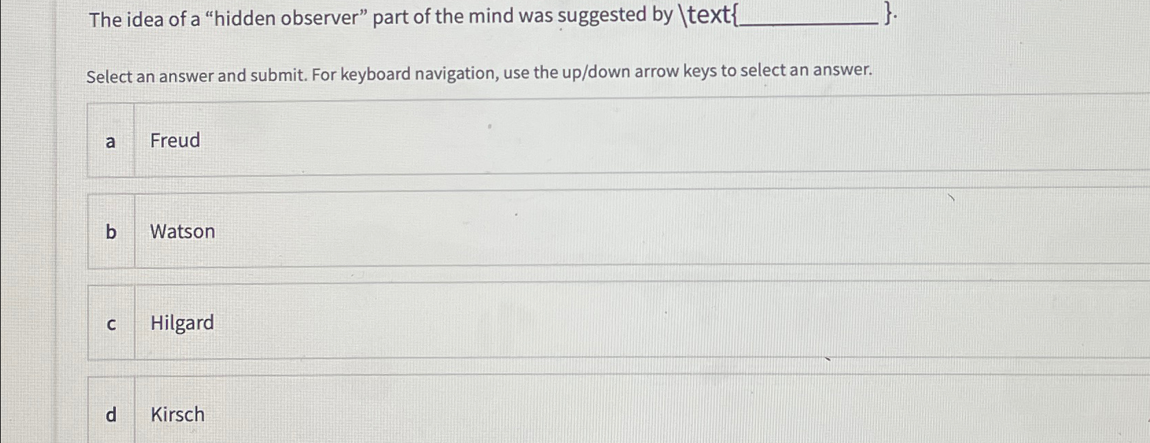 Solved The idea of a "hidden observer" part of the mind was | Chegg.com