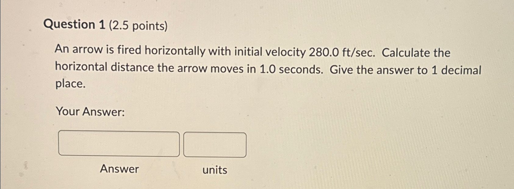 Solved Question 1 (2.5 ﻿points)An arrow is fired | Chegg.com