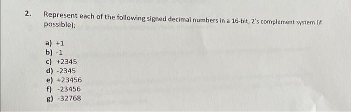 Solved 2. Represent each of the following signed decimal | Chegg.com