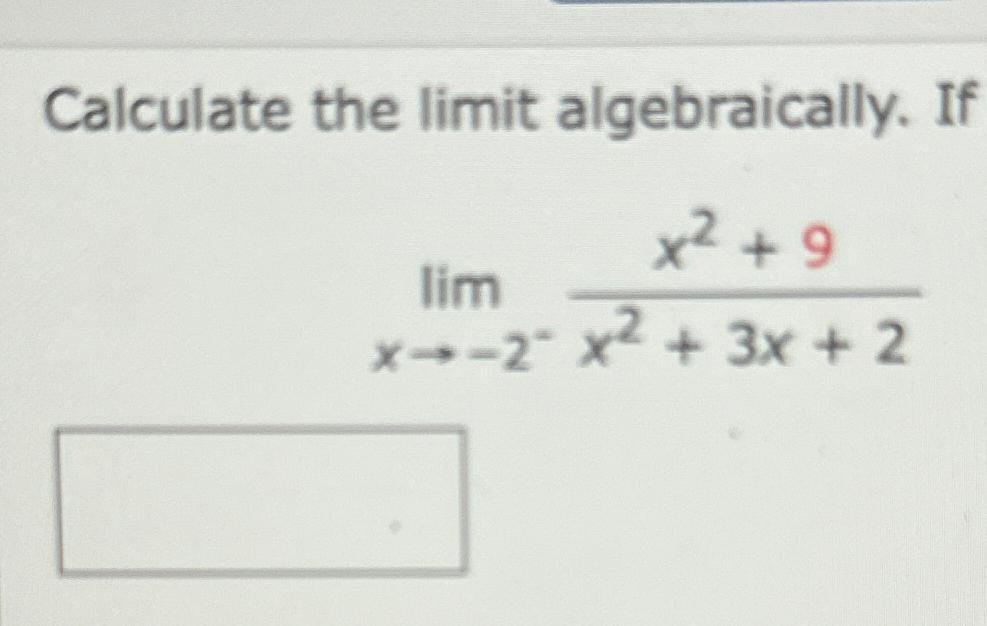 Solved Calculate the limit algebraically. | Chegg.com