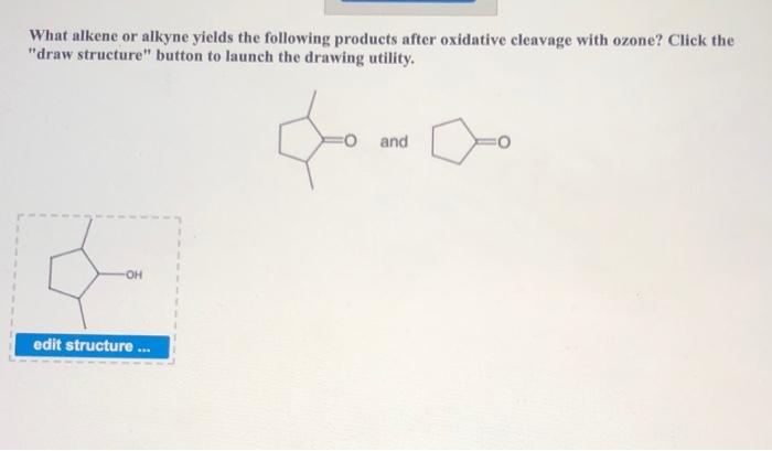 Solved What alkene or alkyne yields the following products | Chegg.com