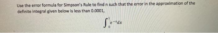 Solved Use the error formula for Simpson's Rule to find n | Chegg.com