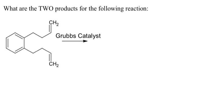 Solved What are the TWO products for the following reaction: | Chegg.com