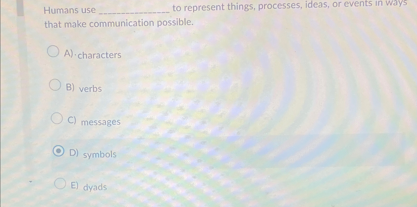 Solved Humans use to represent things, processes, ideas, or | Chegg.com