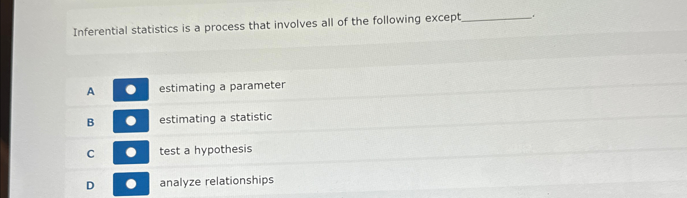 Solved Inferential statistics is a process that involves all | Chegg.com