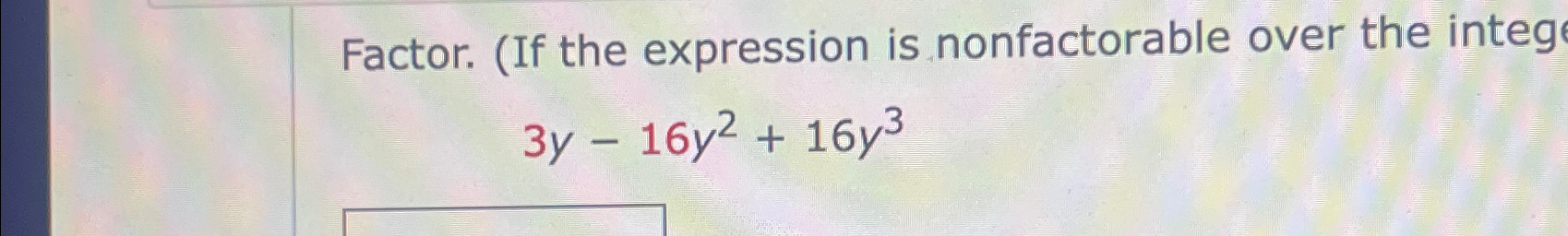 Solved Factor. (If the expression is nonfactorable over the | Chegg.com