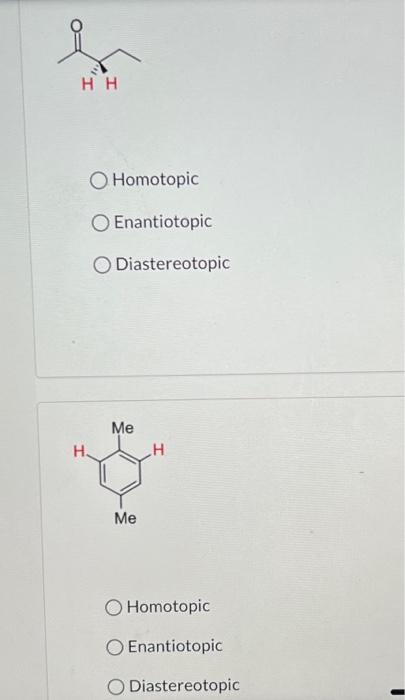 Homotopic Enantiotopic Diastereotopic Homotopic | Chegg.com