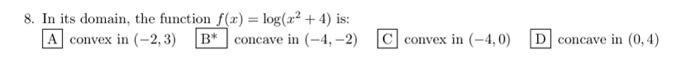 Solved 8. In its domain, the function f(x)=log(x2+4) is: A | Chegg.com