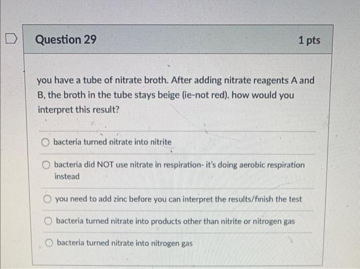 Solved Question 29 1 pts you have a tube of nitrate broth. | Chegg.com