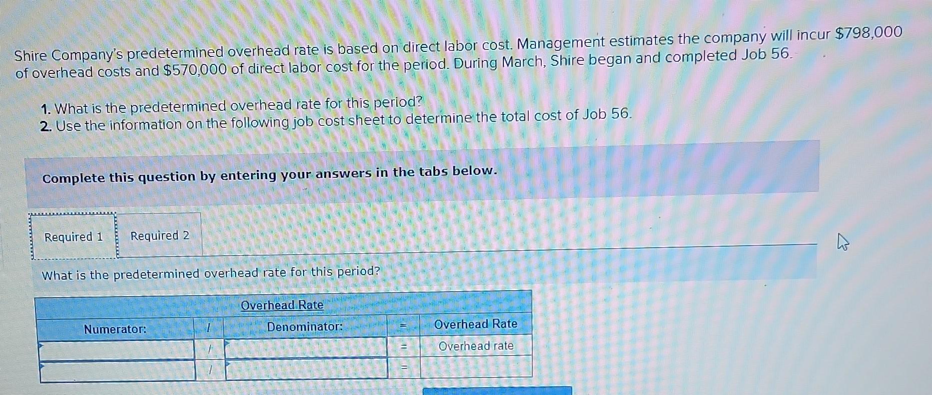 Solved Shire Company's predetermined overhead rate is based | Chegg.com