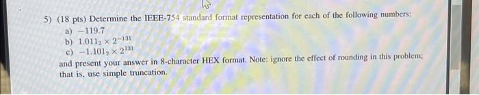 Solved 5) (18 pts) Determine the IEEE-754 standard format | Chegg.com