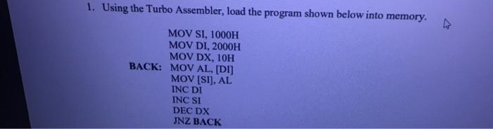 Solved 1. Using the Turbo Assembler, load the program shown | Chegg.com