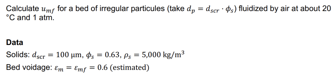 Solved Calculate umf ﻿for a bed of irregular particules | Chegg.com