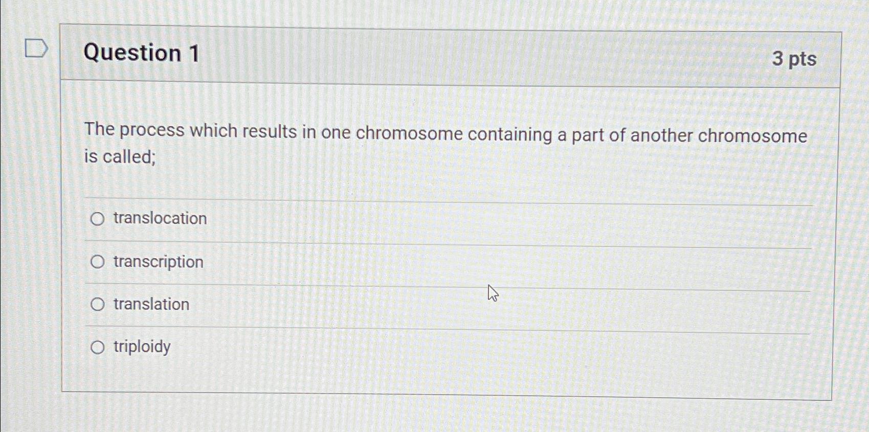 Solved Question 13 ptsThe process which results in one | Chegg.com Solved Question 13 ptsThe process which results in one | Chegg.com