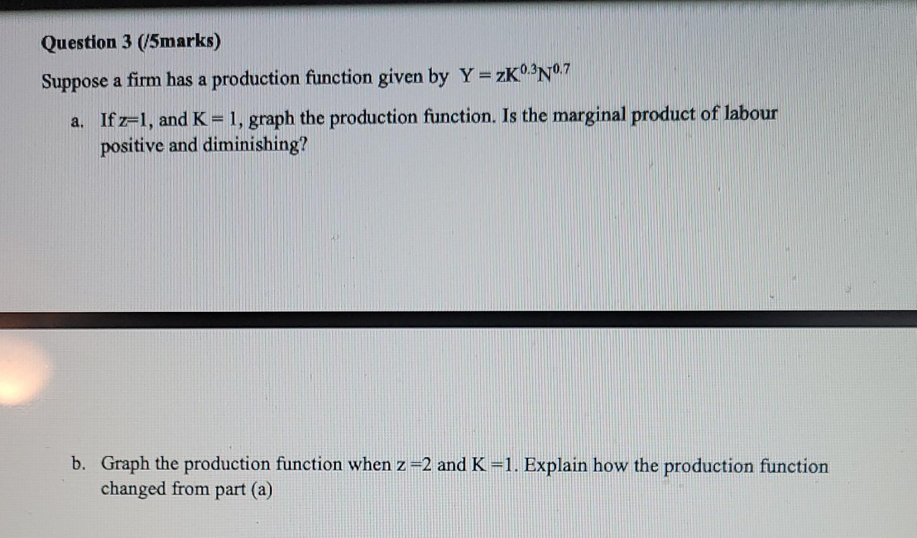 Solved Question 3 (/5marks) Suppose a firm has a production | Chegg.com