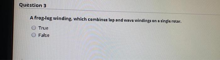 Solved Question 3 Afrog-leg winding, which combines lap and | Chegg.com