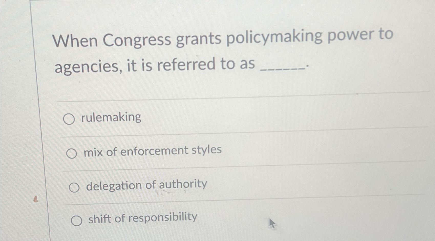 Solved When Congress grants policymaking power to agencies, | Chegg.com