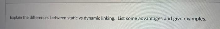 Solved Explain the differences between static vs dynamic | Chegg.com