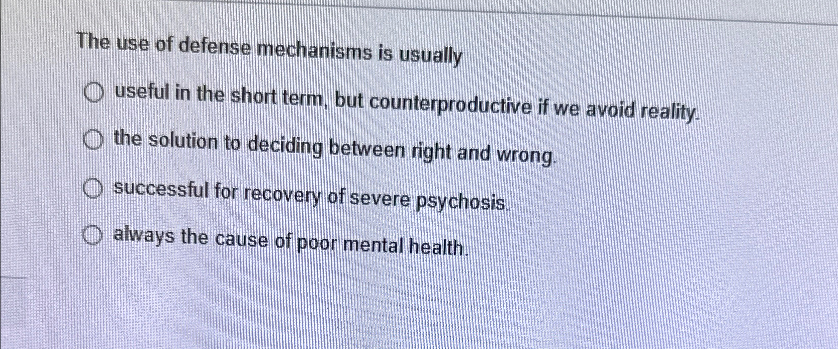 Solved The use of defense mechanisms is usuallyuseful in the | Chegg.com