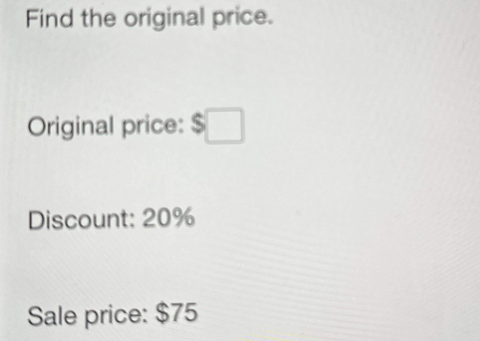 Solved Find the original price.Original price: $ Discount: | Chegg.com