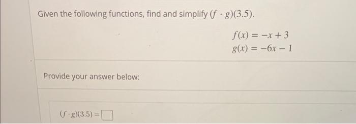 Solved Given the following functions, find and simplify | Chegg.com