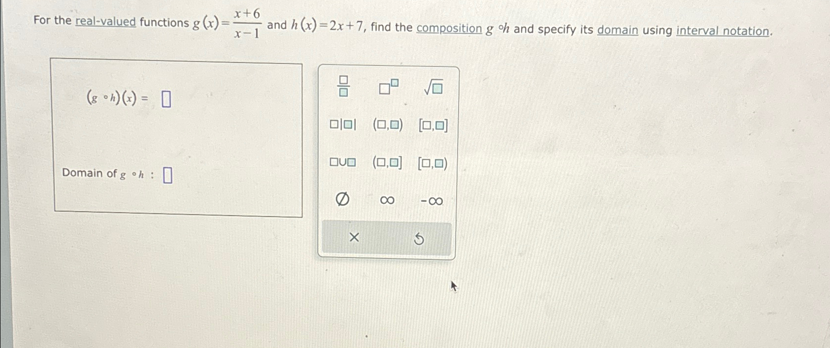 Solved For the real-valued functions g(x)=x+6x-1 ﻿and | Chegg.com