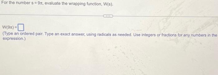 Solved For the number s=9π, evaluate the wrapping function, | Chegg.com