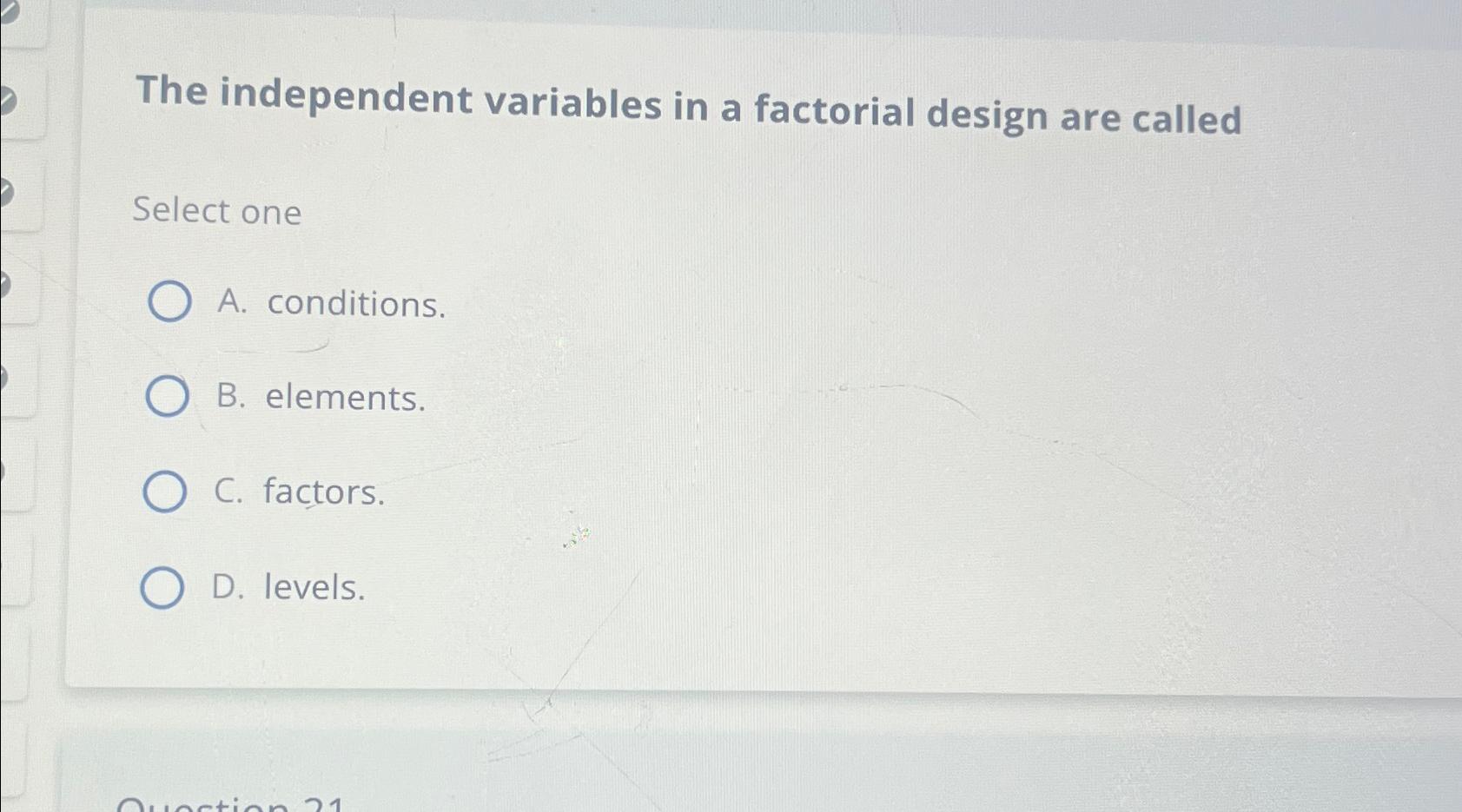 Solved The independent variables in a factorial design are | Chegg.com