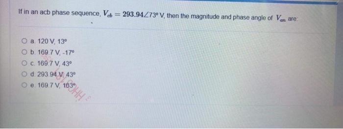 Solved If in an acb phase sequence, Vo=293.94273°V, then the | Chegg.com