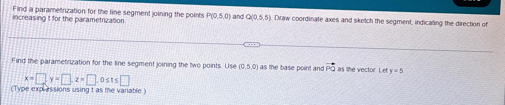 Solved Find A Parametrization For The Line Segment Joining