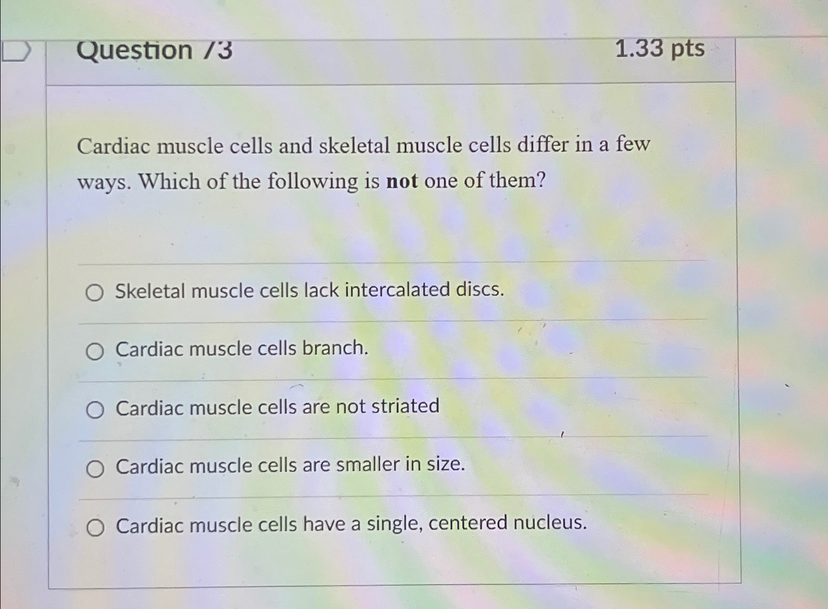 Solved Question /31.33 ﻿ptsCardiac muscle cells and skeletal | Chegg.com