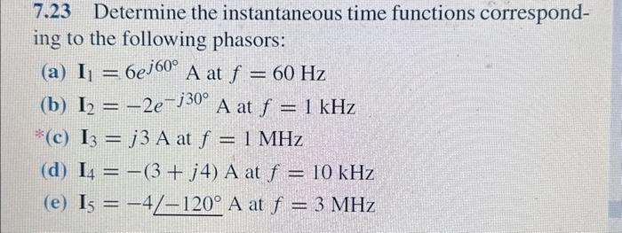 Solved 7.23 Determine the instantaneous time functions | Chegg.com