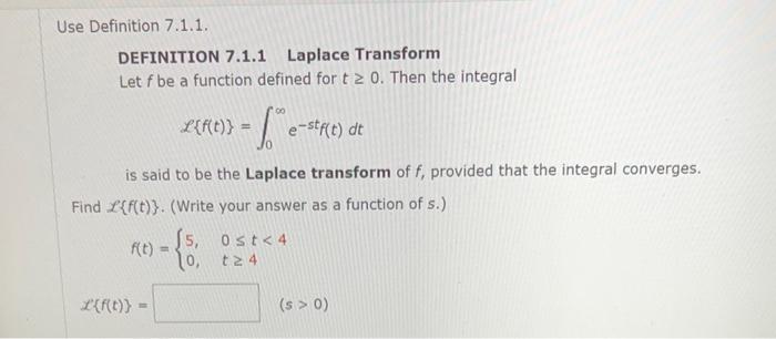 Solved DEFINITION 7.1.1 Laplace Transform Let f be a | Chegg.com