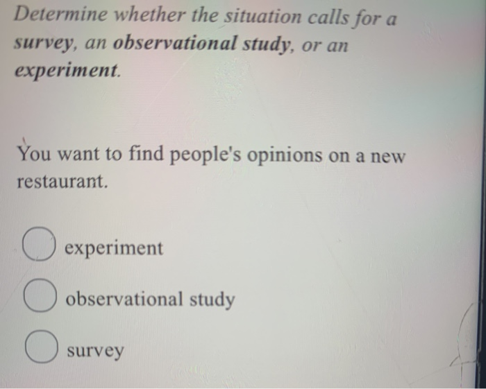 Solved Determine Whether The Situation Calls For A Survey