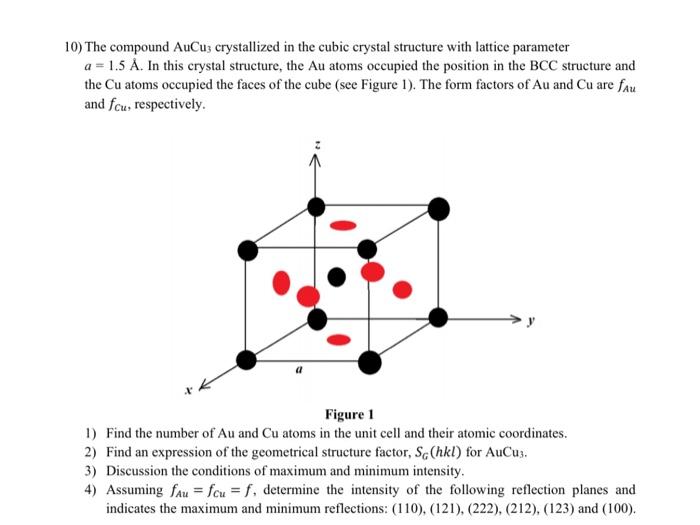 Solved 10) The compound AuCu3 crystallized in the cubic | Chegg.com